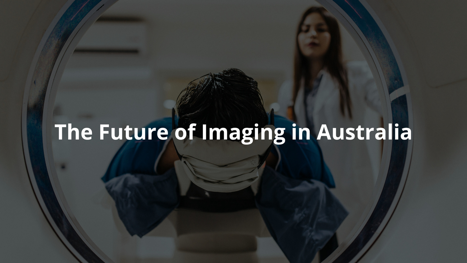 Addressing Imaging Concerns: A Look at Imaging in Australia